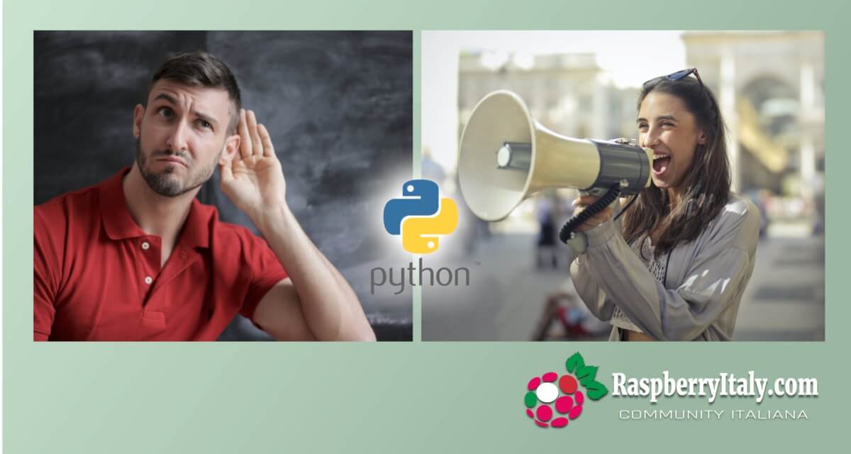 Raspberry Pi ti ascolta, e risponde! Con Python - RaspberryItaly