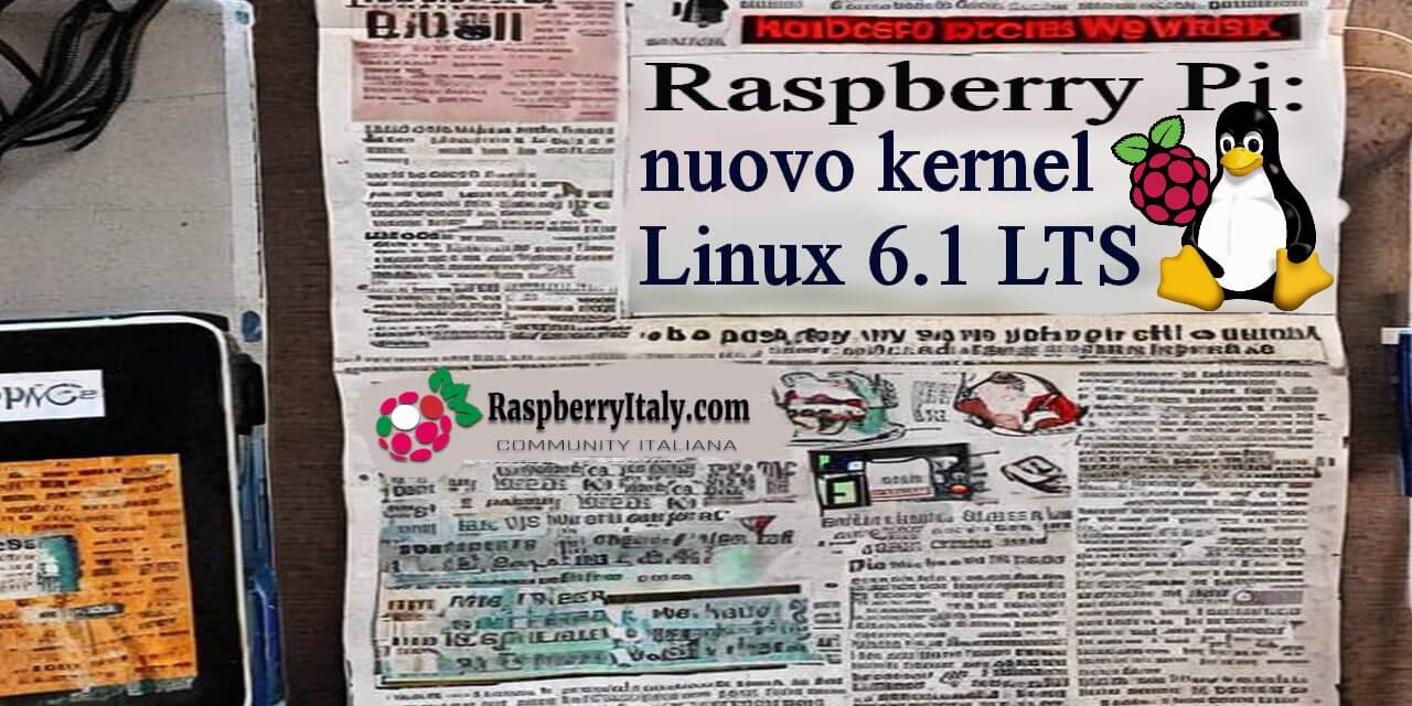 Raspberry Pi Os Si Aggiorna Con Kernel Linux 61 Lts Raspberryitaly